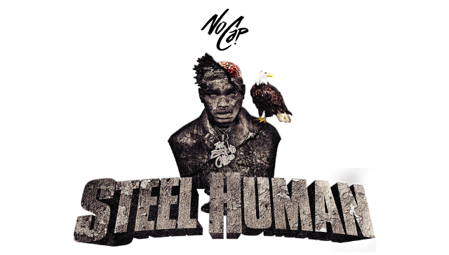 NoCap | Steel Human Out Now!